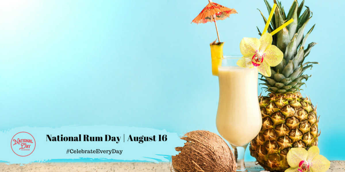 NATIONAL RUM DAY - August 16 - National Day Calendar NATIONAL RUM DAY - August 16 - National Day Calendar