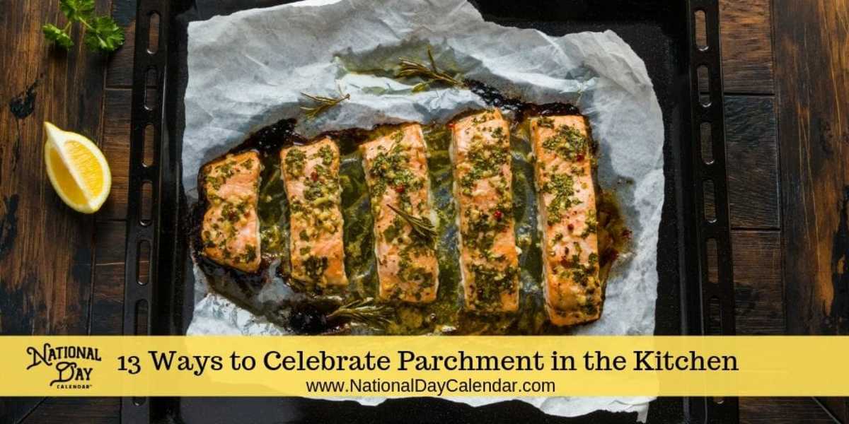 13 WAYS TO CELEBRATE PARCHMENT IN THE KITCHEN - National Day Calendar