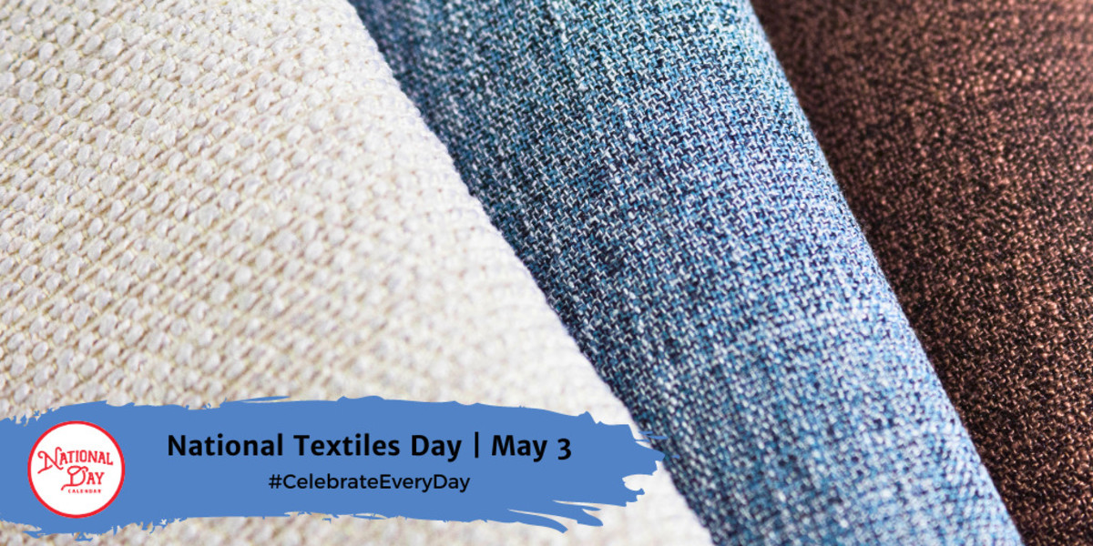 NATIONAL TEXTILES DAY - MAY 3 - National Day Calendar
