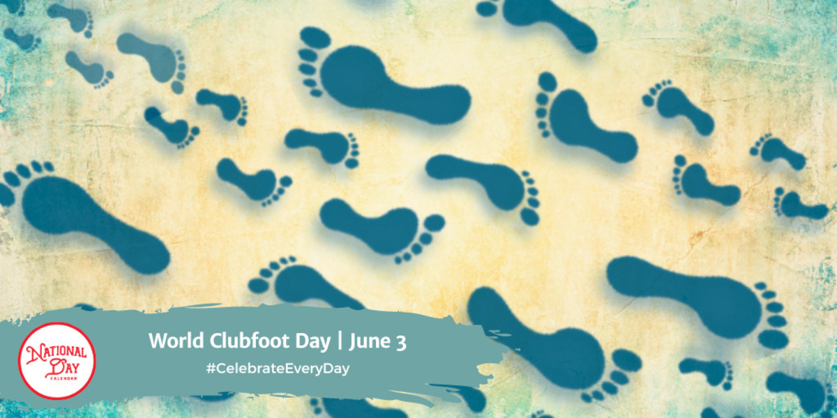 WORLD CLUBFOOT DAY - June 3 - National Day Calendar