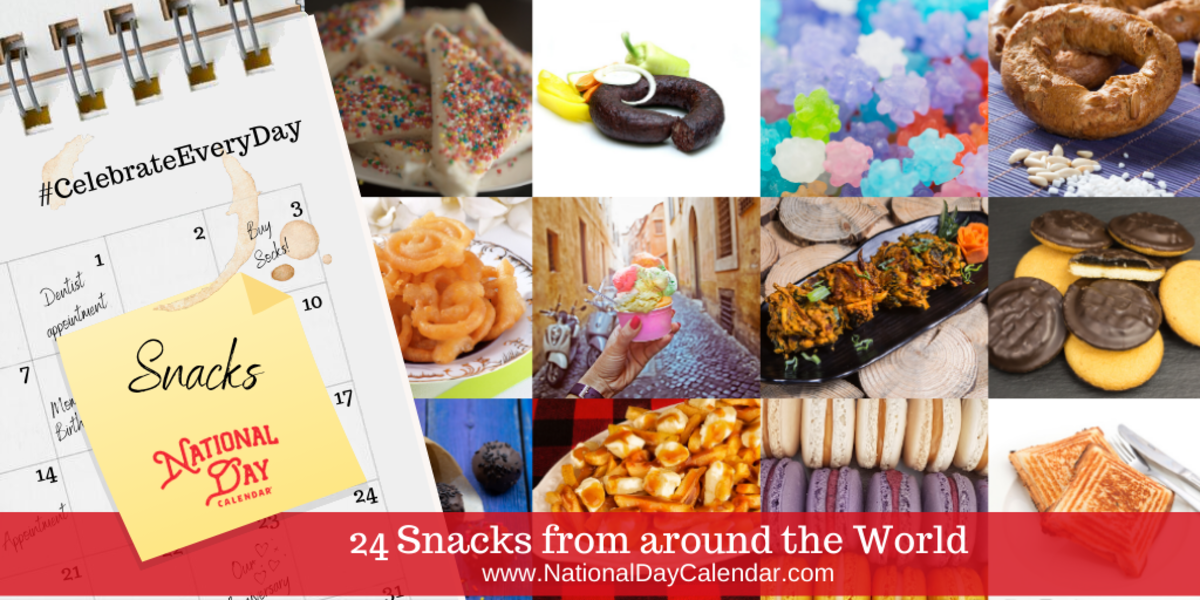 24 SNACKS FROM AROUND THE WORLD - National Day Calendar