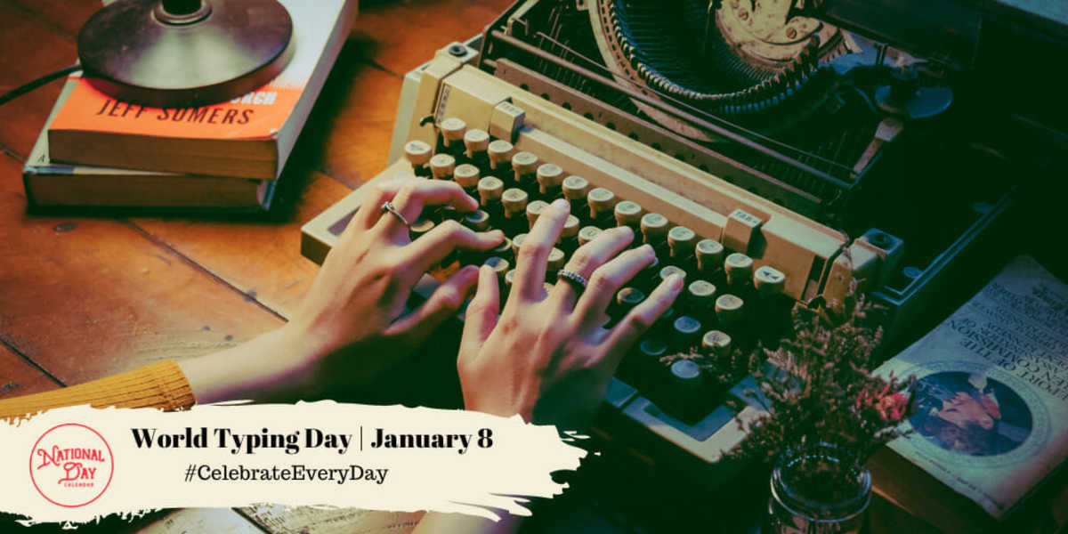 WORLD TYPING DAY - January 8 - National Day Calendar