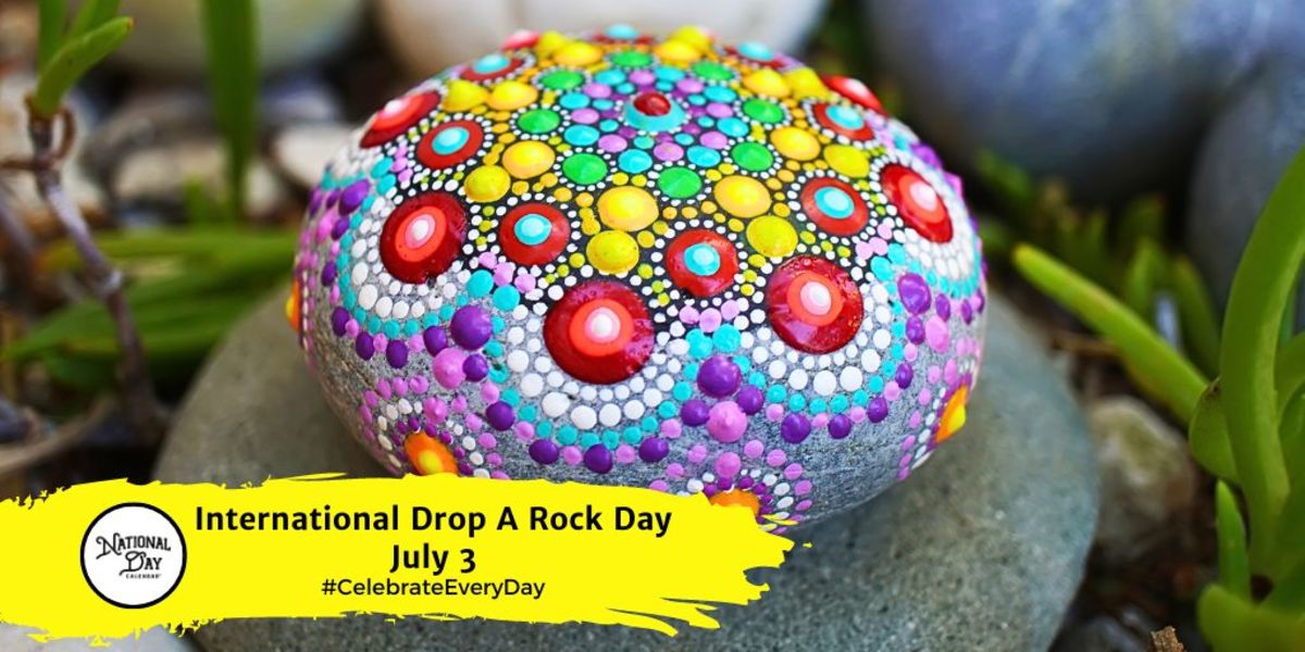 INTERNATIONAL DROP A ROCK DAY - July 3 - National Day Calendar