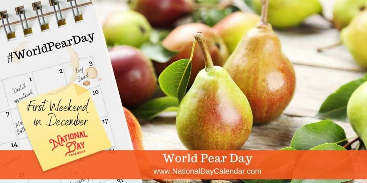 WORLD PEAR DAY - First Weekend in December - National Day Calendar
