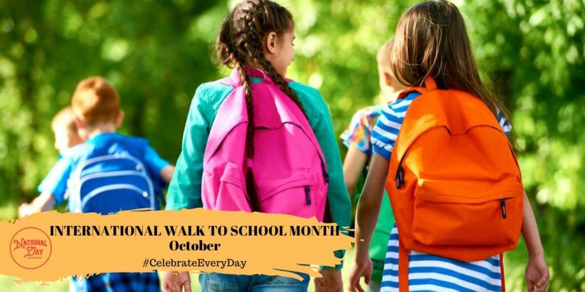 INTERNATIONAL WALK TO SCHOOL MONTH | October - National Day Calendar