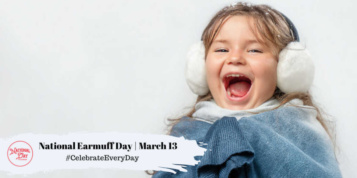 NATIONAL EARMUFF DAY - March 13 - National Day Calendar