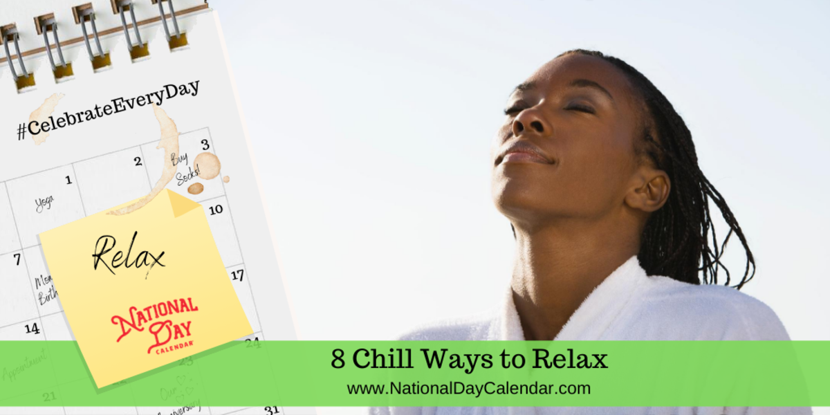 8 CHILL WAYS TO RELAX - National Day Calendar