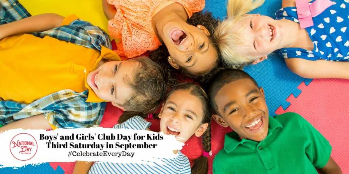 BOYS' AND GIRLS' CLUB DAY FOR KIDS | Third Saturday in September ...