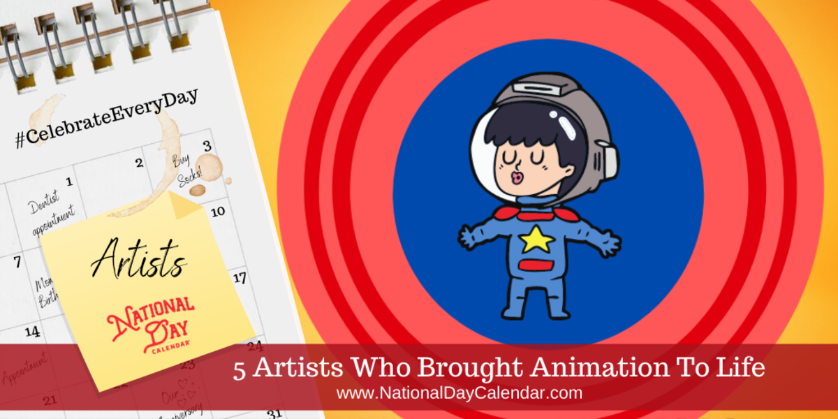 5 ARTISTS WHO BROUGHT ANIMATION TO LIFE - National Day Calendar