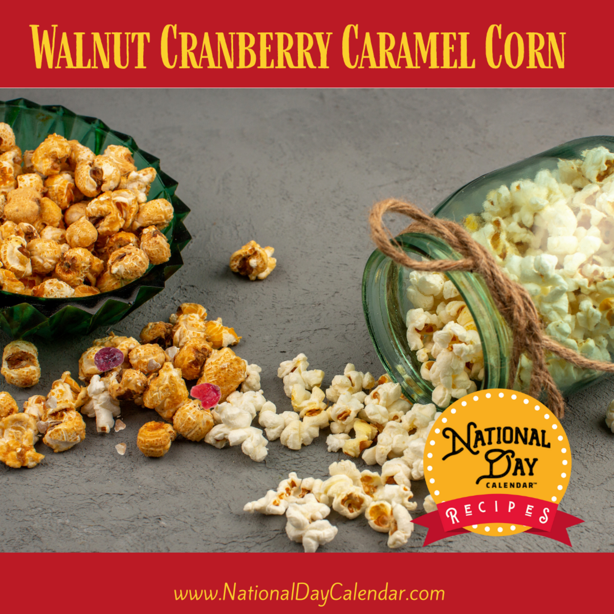 WALNUT CRANBERRY CARAMEL CORN - National Day Calendar