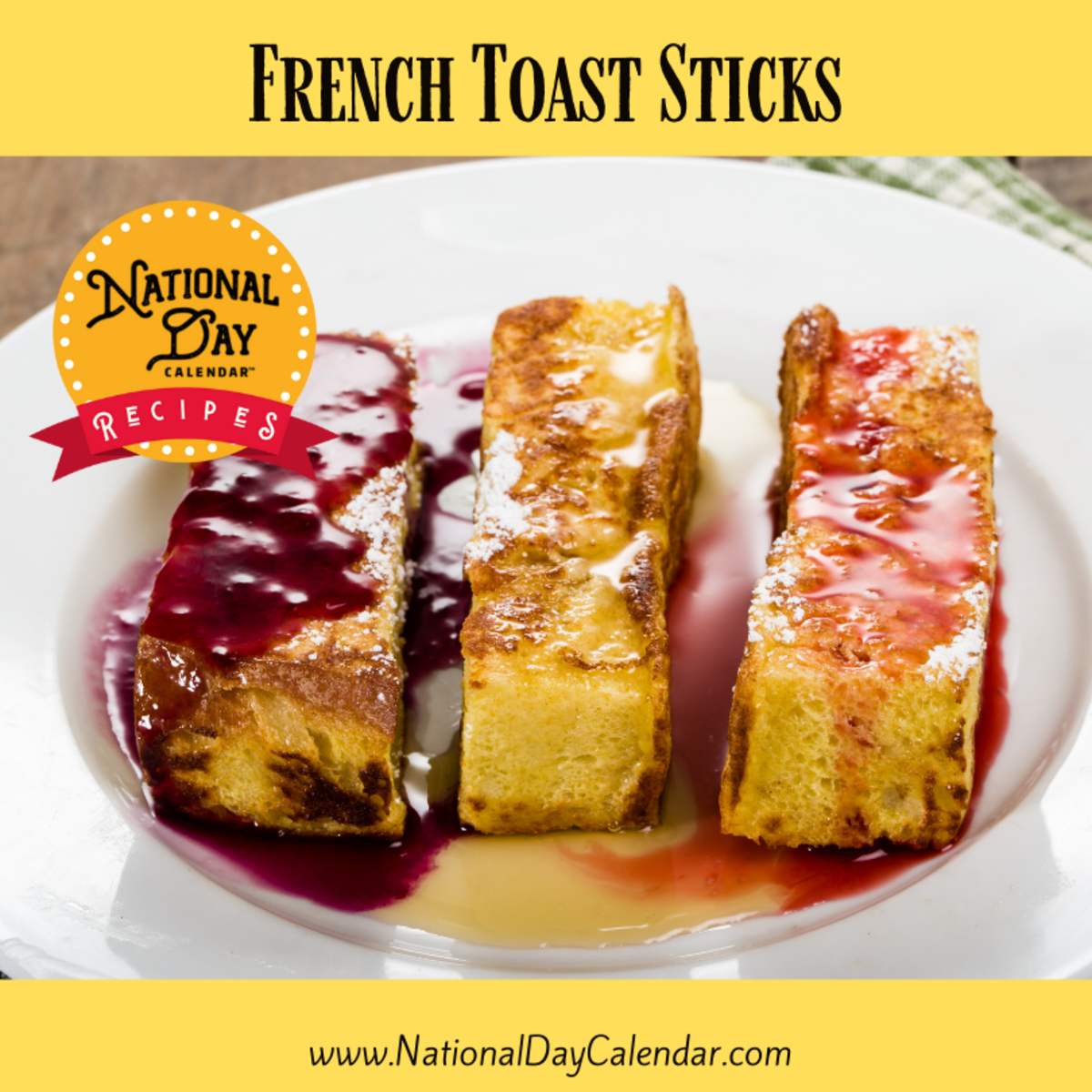 FRENCH TOAST STICKS - National Day Calendar