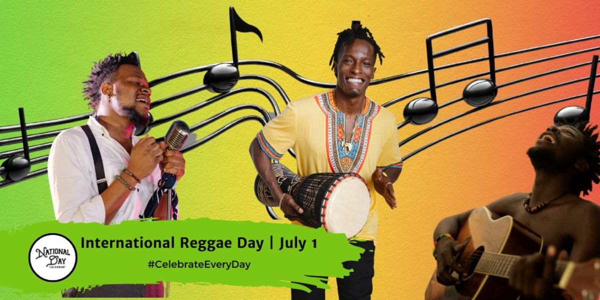INTERNATIONAL REGGAE DAY | July 1 - National Day Calendar