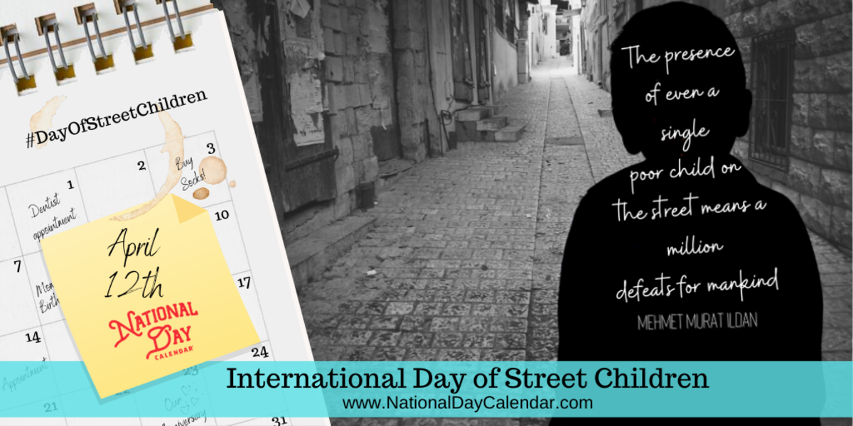 INTERNATIONAL DAY OF STREET CHILDREN - April 12 - National Day Calendar