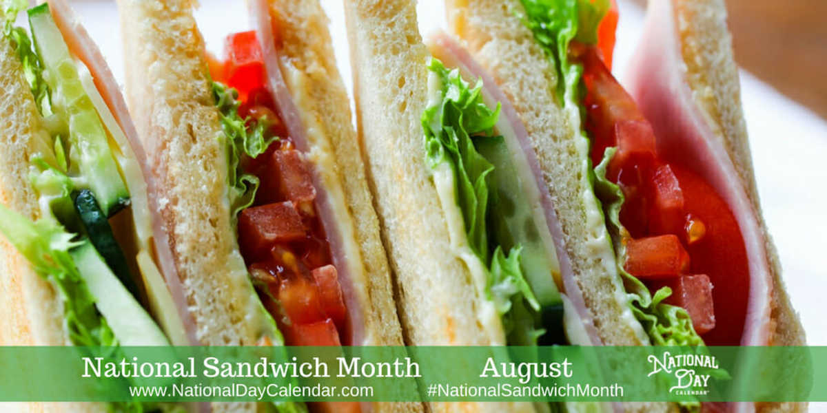 NATIONAL SANDWICH MONTH - August - National Day Calendar