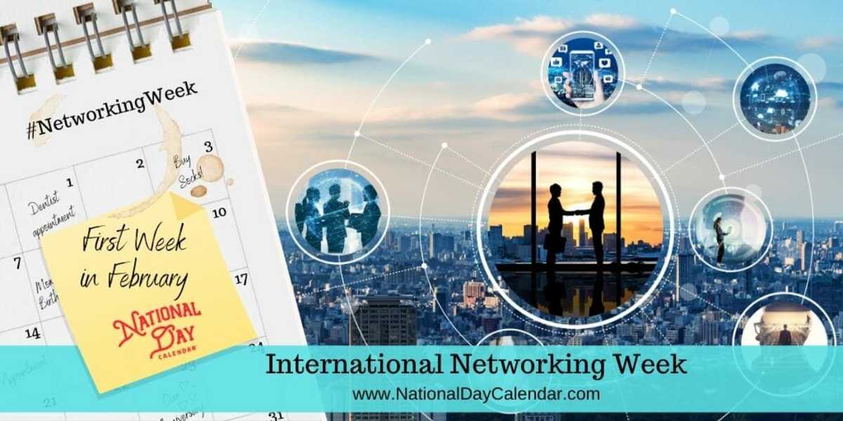 INTERNATIONAL NETWORKING WEEK - First Week in February - National Day ...