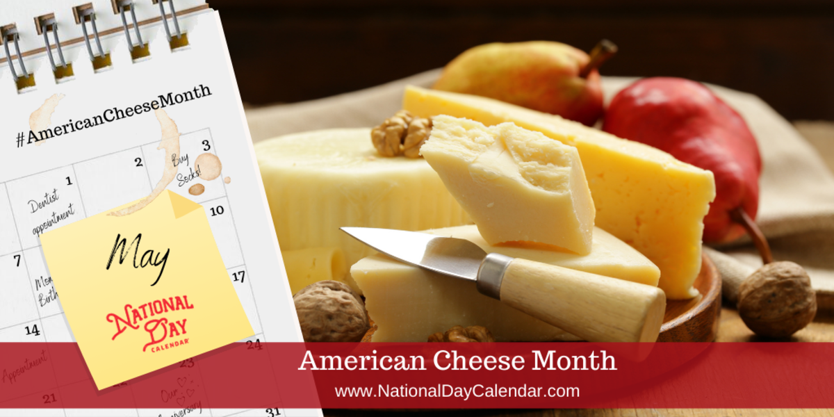 AMERICAN CHEESE MONTH - May - National Day Calendar