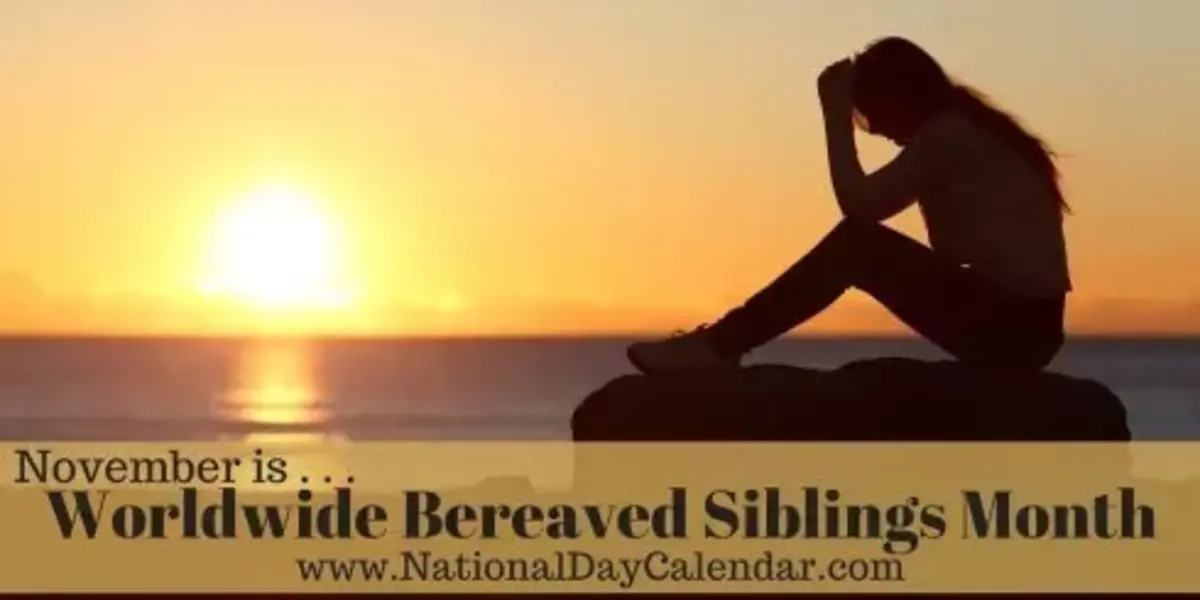 WORLDWIDE BEREAVED SIBLINGS MONTH - November - National Day Calendar