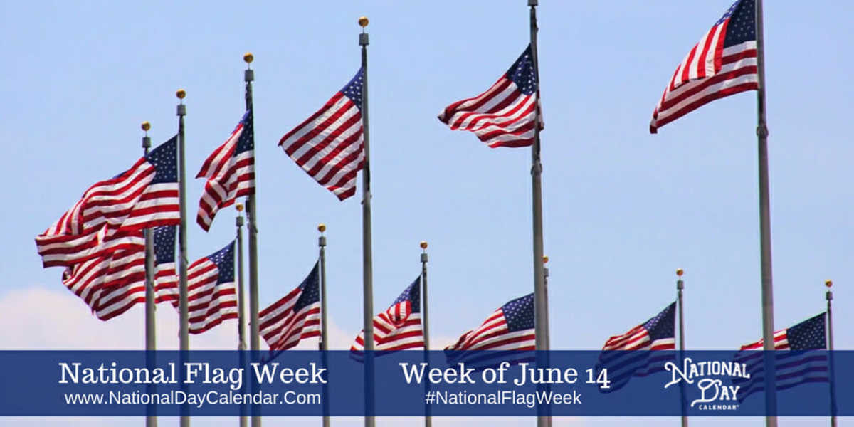 NATIONAL FLAG WEEK - Week of June 14 - National Day Calendar