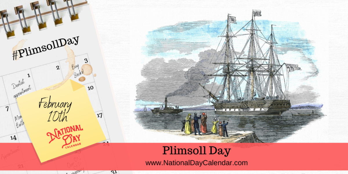 PLIMSOLL DAY - February 10 - National Day Calendar