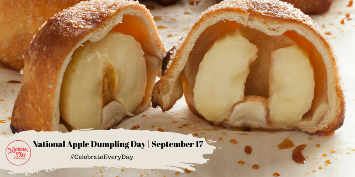 NATIONAL APPLE DUMPLING DAY - September 17 - National Day Calendar NATIONAL APPLE DUMPLING DAY - September 17 - National Day Calendar