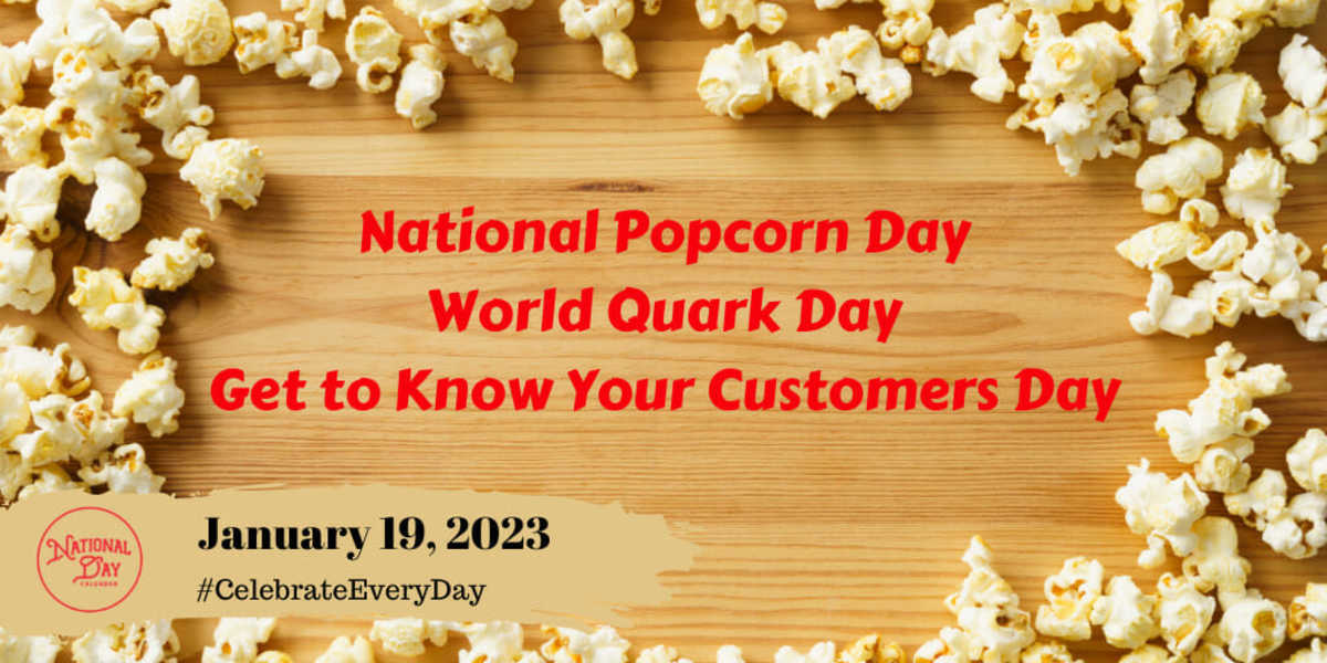 January 19, 2023 | NATIONAL POPCORN DAY | WORLD QUARK DAY | GET TO KNOW ...