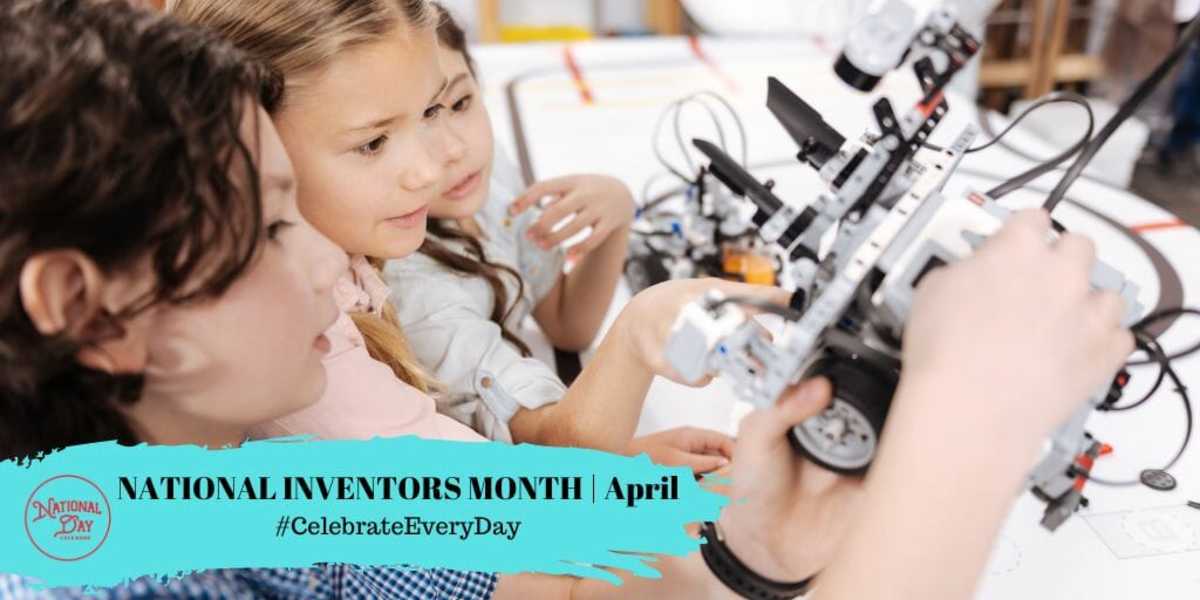 NATIONAL INVENTORS MONTH | April - National Day Calendar