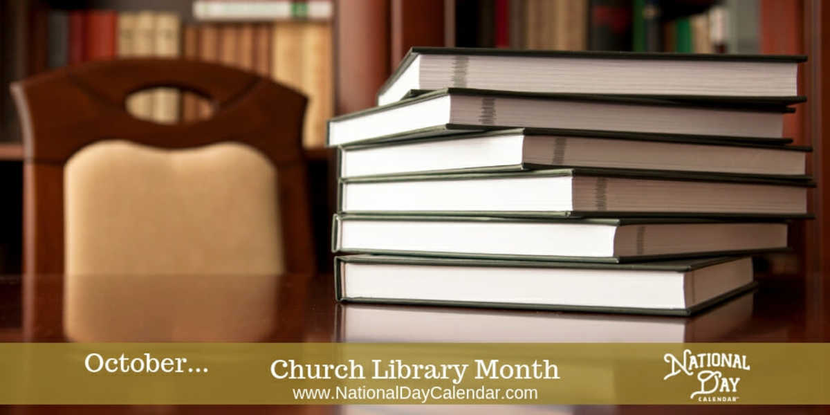 CHURCH LIBRARY MONTH - October - National Day Calendar