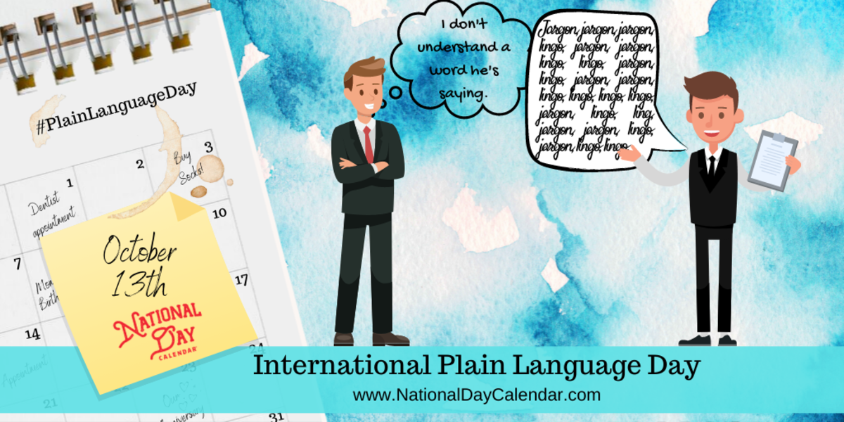 INTERNATIONAL PLAIN LANGUAGE DAY - October 13 - National Day Calendar