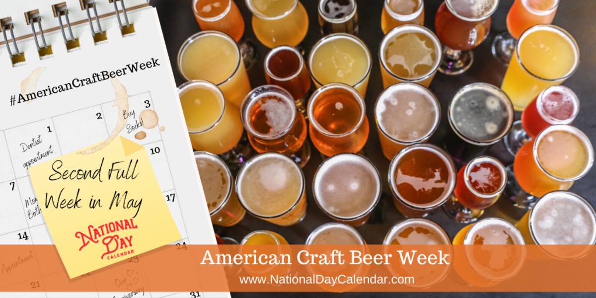 AMERICAN CRAFT BEER WEEK - Second Full Week in May - National Day Calendar