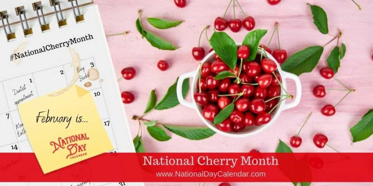 NATIONAL CHERRY MONTH - February - National Day Calendar