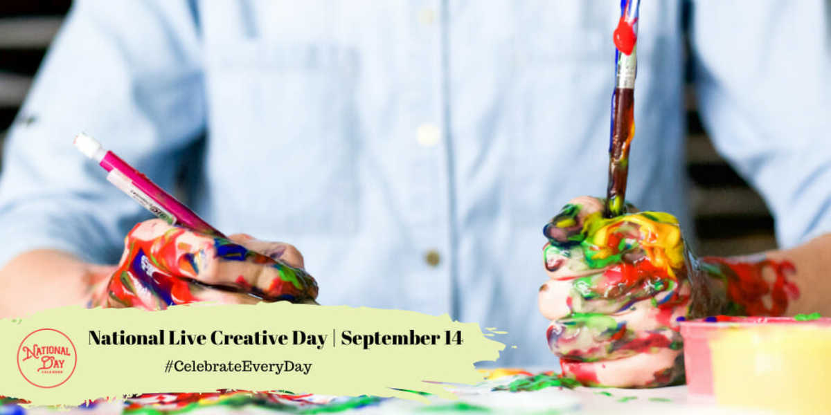 NATIONAL LIVE CREATIVE DAY - September 14 - National Day Calendar