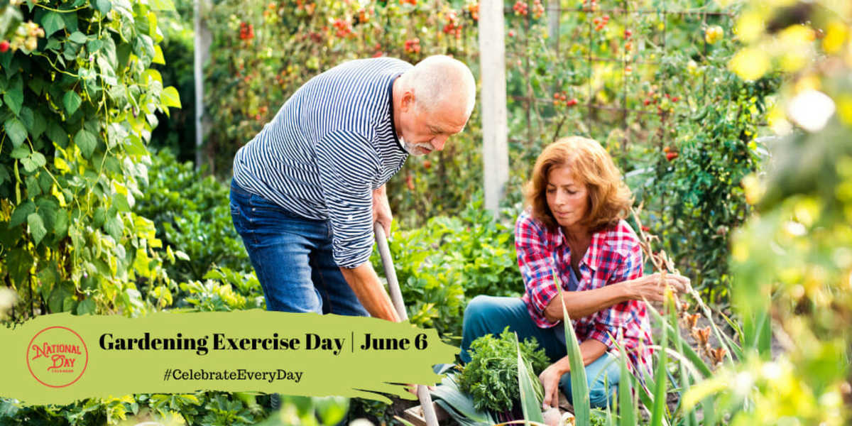 NATIONAL GARDENING EXERCISE DAY | June 6 - National Day Calendar