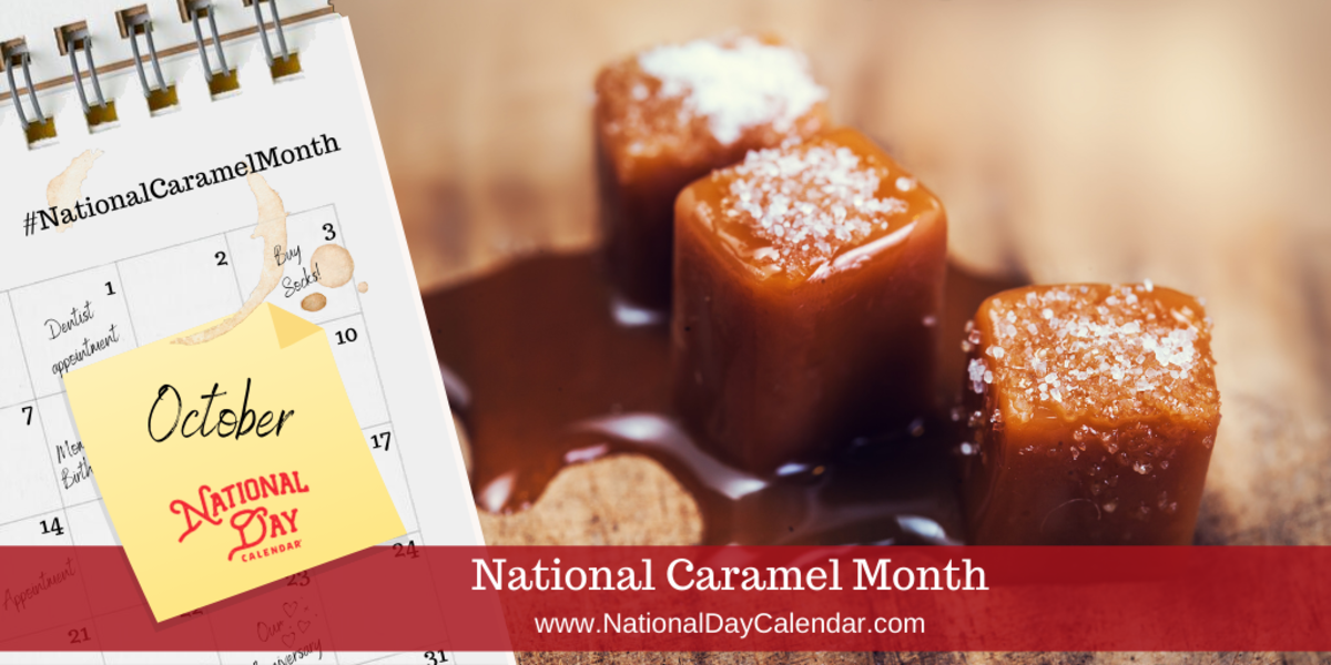 NATIONAL CARAMEL MONTH - October - National Day Calendar
