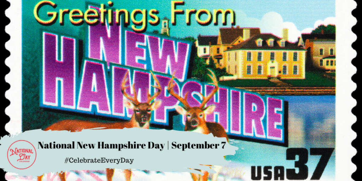 NATIONAL NEW HAMPSHIRE DAY - September 7 - National Day Calendar
