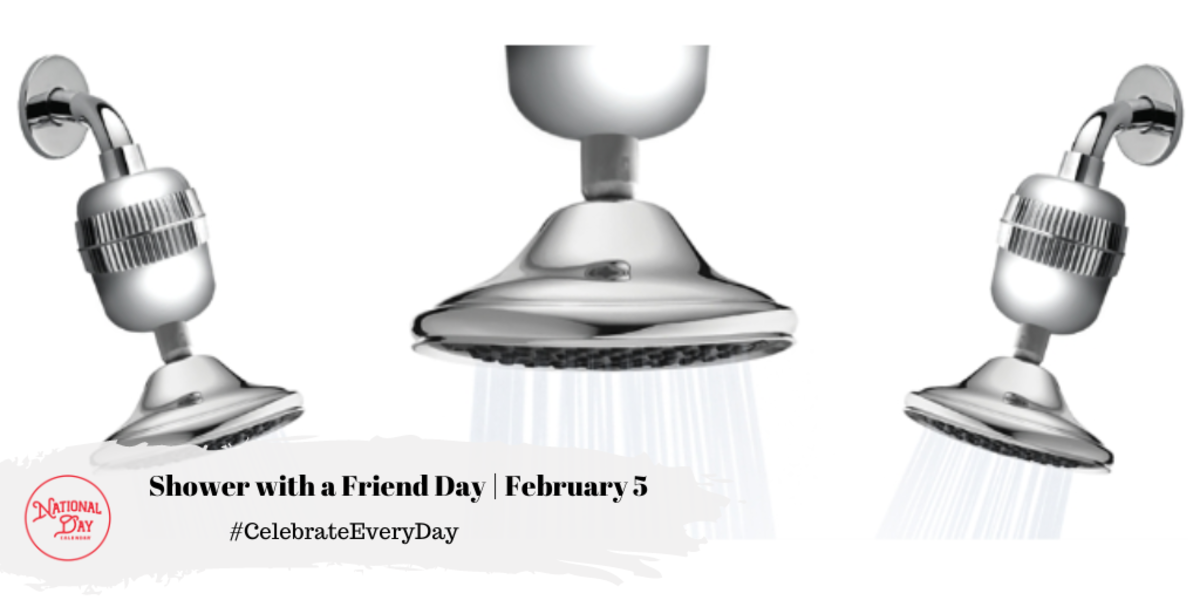FEBRUARY 5, 2023 | NATIONAL SHOWER WITH A FRIEND DAY | WORLD NUTELLA ...