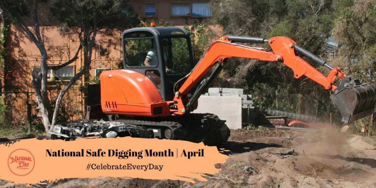 NATIONAL SAFE DIGGING MONTH | APRIL - National Day Calendar