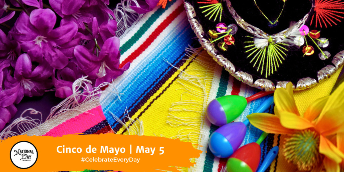 CINCO DE MAYO - May 5 - National Day Calendar