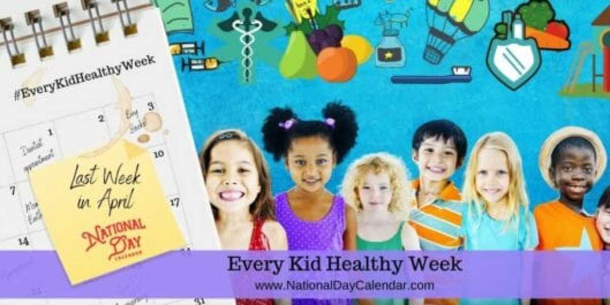 EVERY KID HEALTHY WEEK - Last Week In April - National Day Calendar