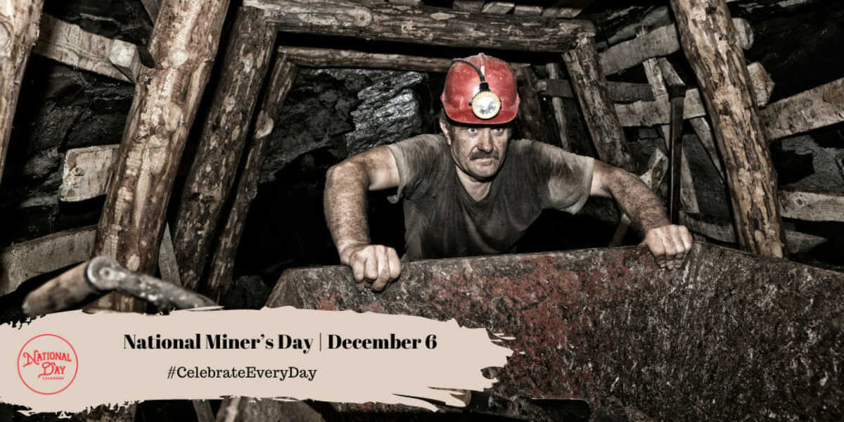 NATIONAL MINER'S DAY - December 6 - National Day Calendar