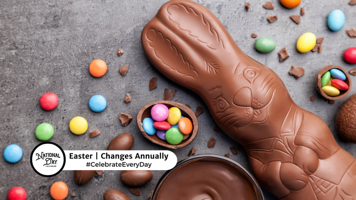 EASTER - Changes Annually - National Day Calendar