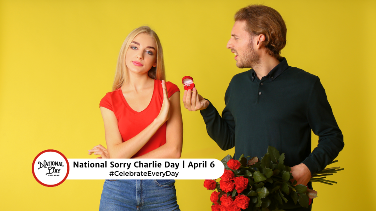 NATIONAL SORRY CHARLIE DAY - April 6 - National Day Calendar