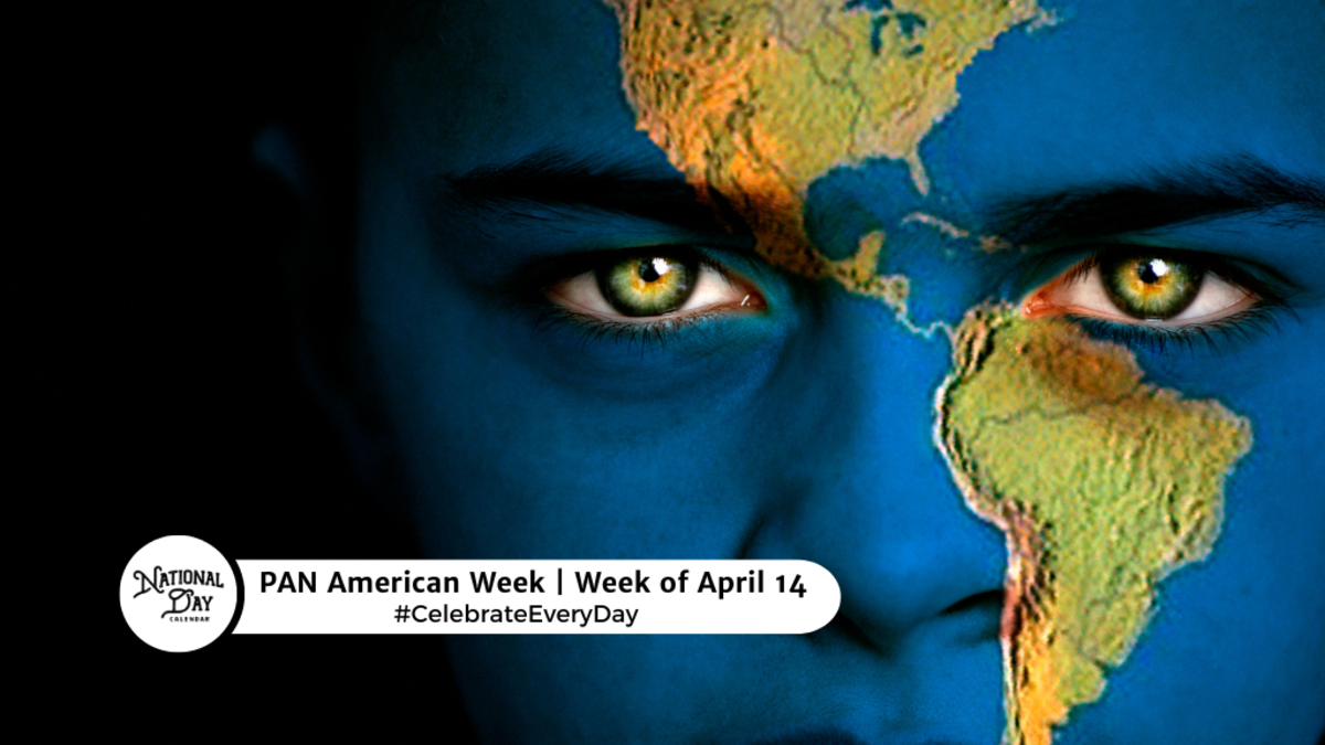 PAN AMERICAN WEEK - Week of April 14 - National Day Calendar