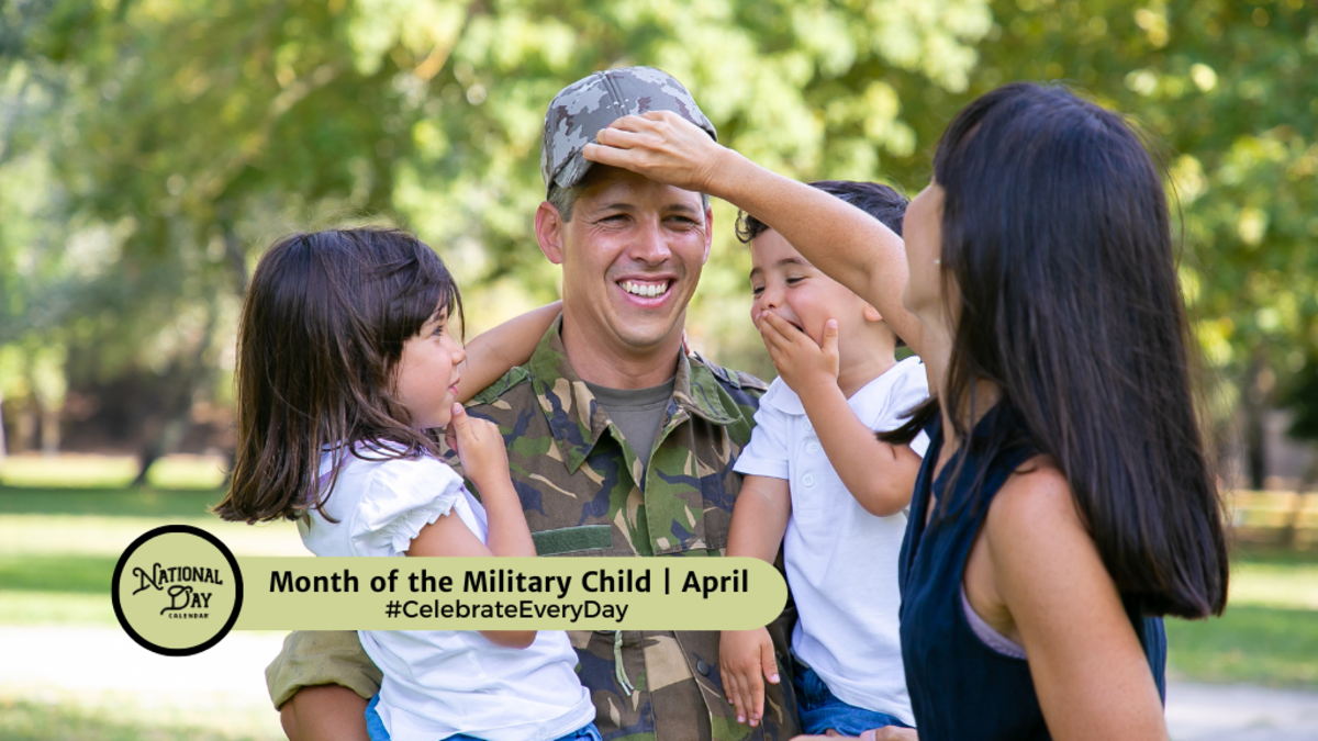 MONTH OF THE MILITARY CHILD - APRIL - National Day Calendar