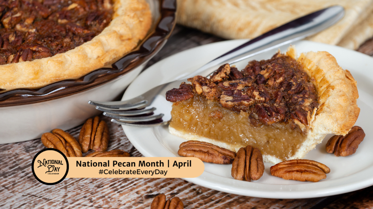 NATIONAL PECAN MONTH - April - National Day Calendar