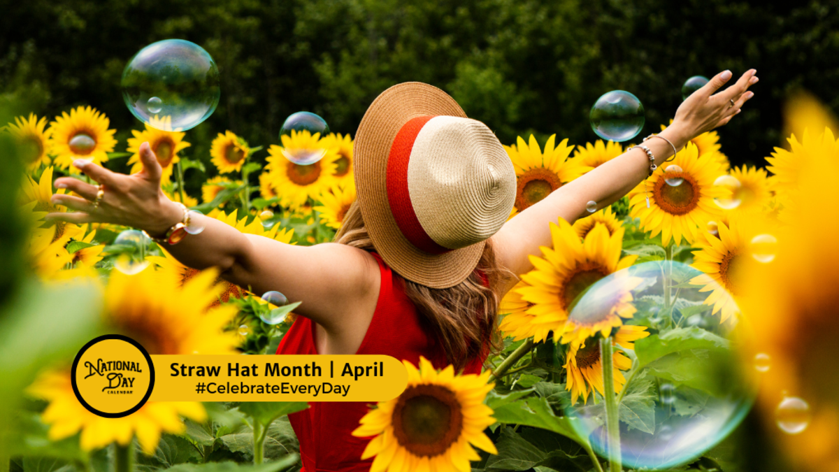 STRAW HAT MONTH - April - National Day Calendar