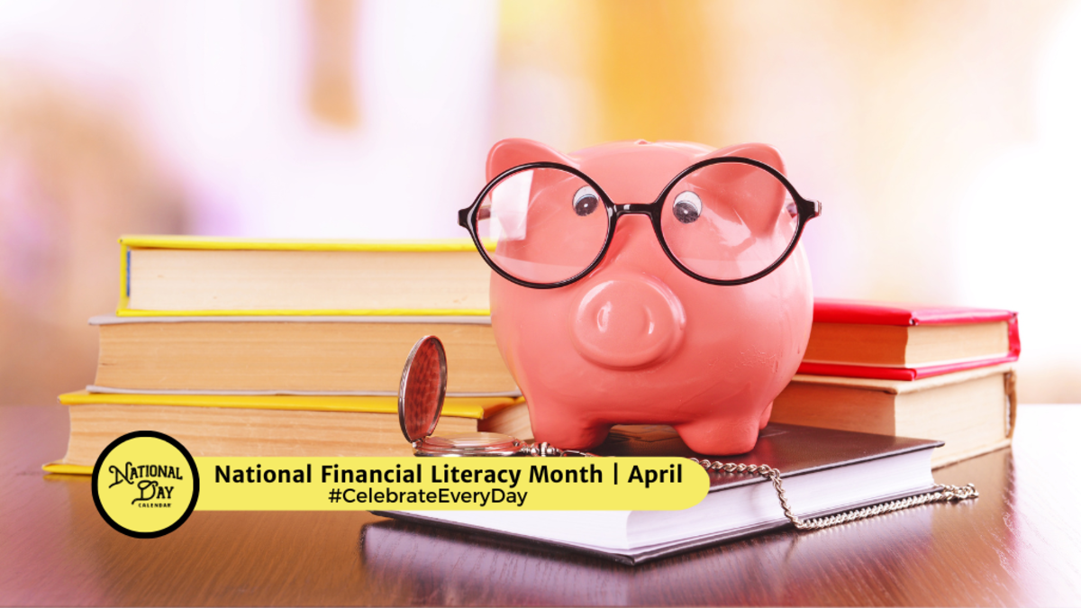NATIONAL FINANCIAL LITERACY MONTH - April - National Day Calendar