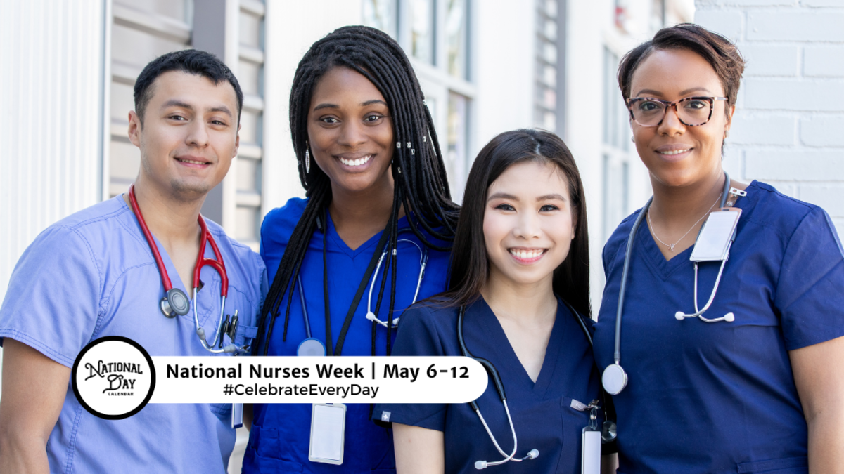 NURSES WEEK - May 6-12 - National Day Calendar