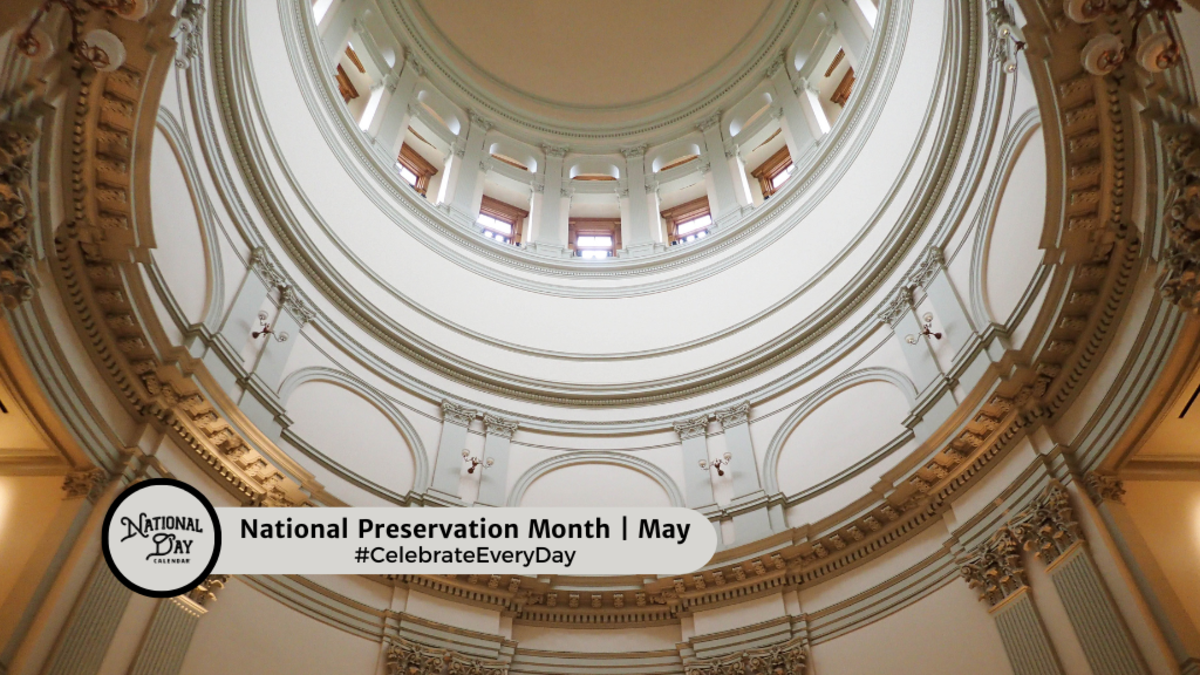 NATIONAL PRESERVATION MONTH - May - National Day Calendar