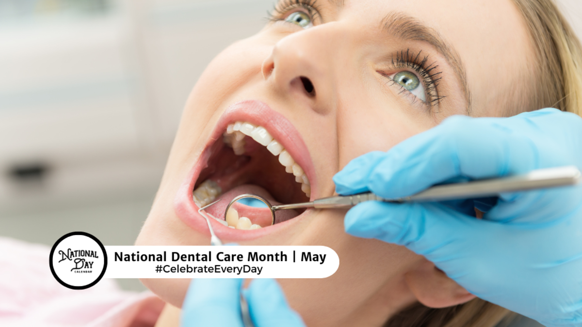 NATIONAL DENTAL CARE MONTH - May - National Day Calendar