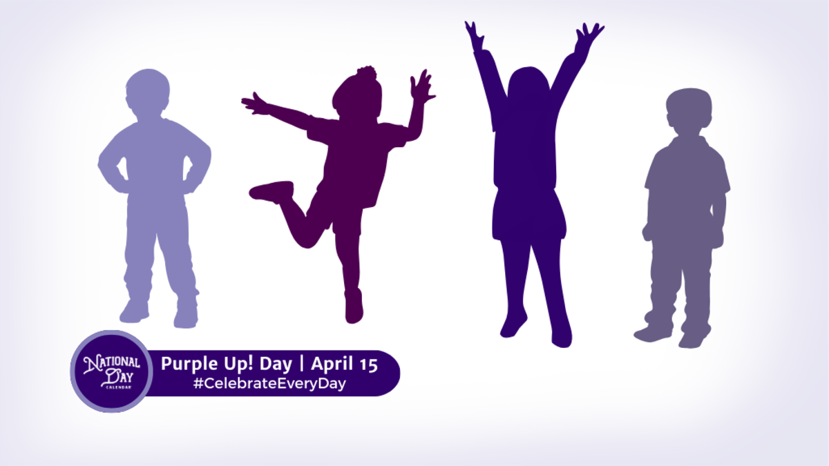 PURPLE UP! DAY - April 15 - National Day Calendar